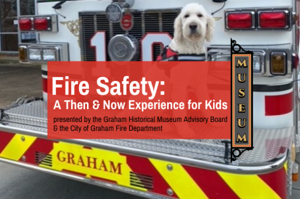 Fire Safety: A Then & Now Experience for Kids at the Graham Historical ...