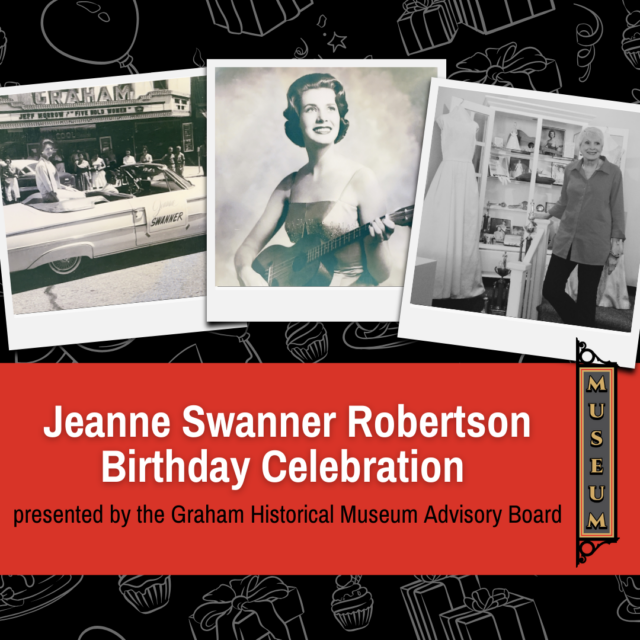 Jeanne Swanner Robertson Birthday Celebration at the Graham Historical ...