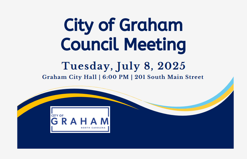 City of Graham Council Meeting – July 8, 2025 - City of Graham, NC